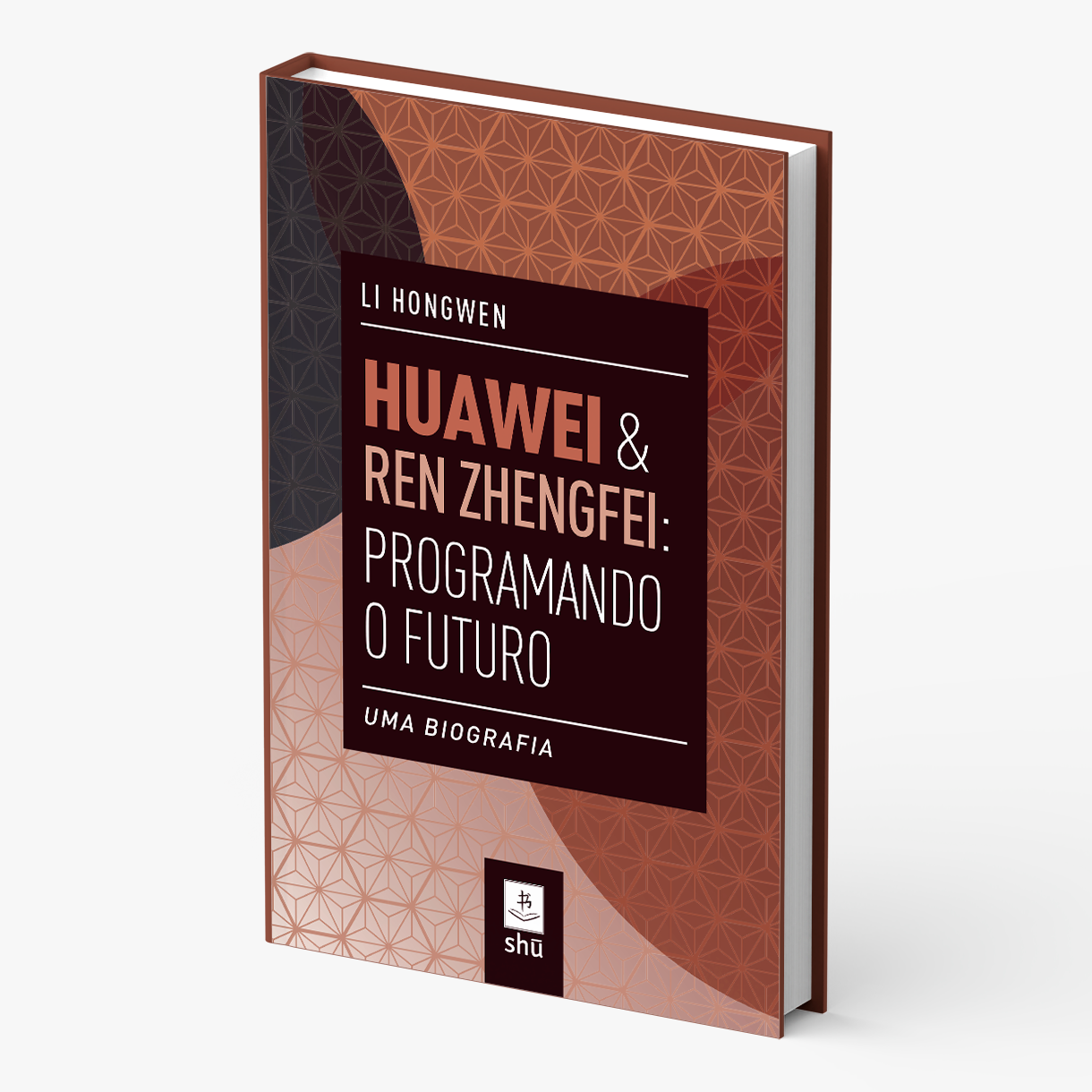 Huawei & Ren Zhengfei: Programando o Futuro: uma Biografia | Go East Brasil
